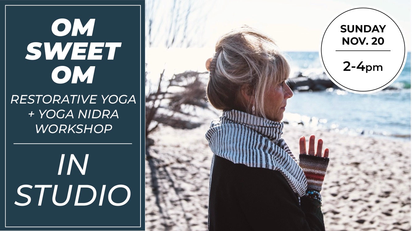 {2 spots open!} IN STUDIO OM Sweet OM Restorative Yoga & Yoga Nidra Workshop w/ Cindy ~ Sunday ...