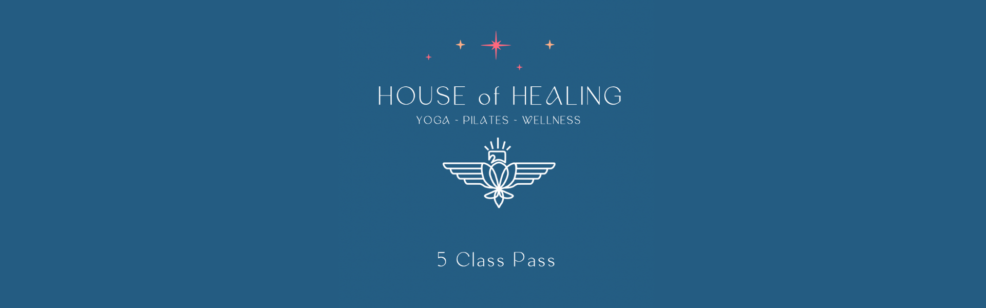 STUDIO 5 Class Pass — House of Healing
