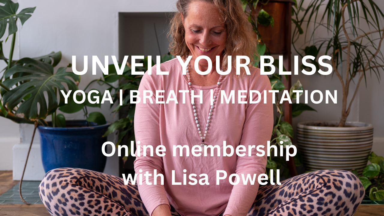 UNVEIL YOUR BLISS - YOGA | MEDITATION | BREATH — Lisa Powell Yoga