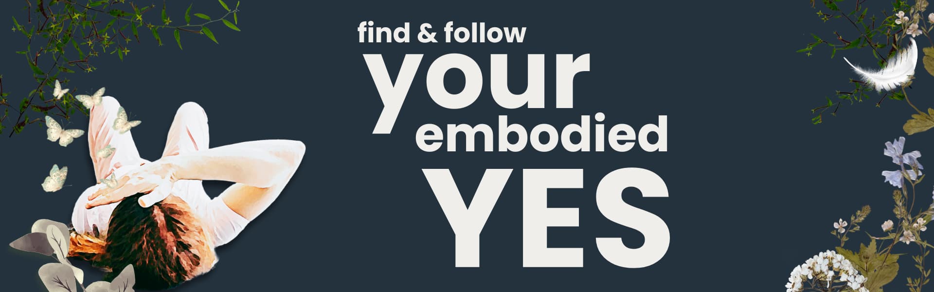 Find & Follow Your Embodied Yes — Conscious Movements